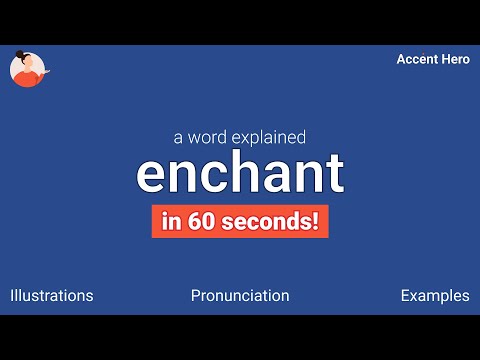ENCHANT - Meaning and Pronunciation