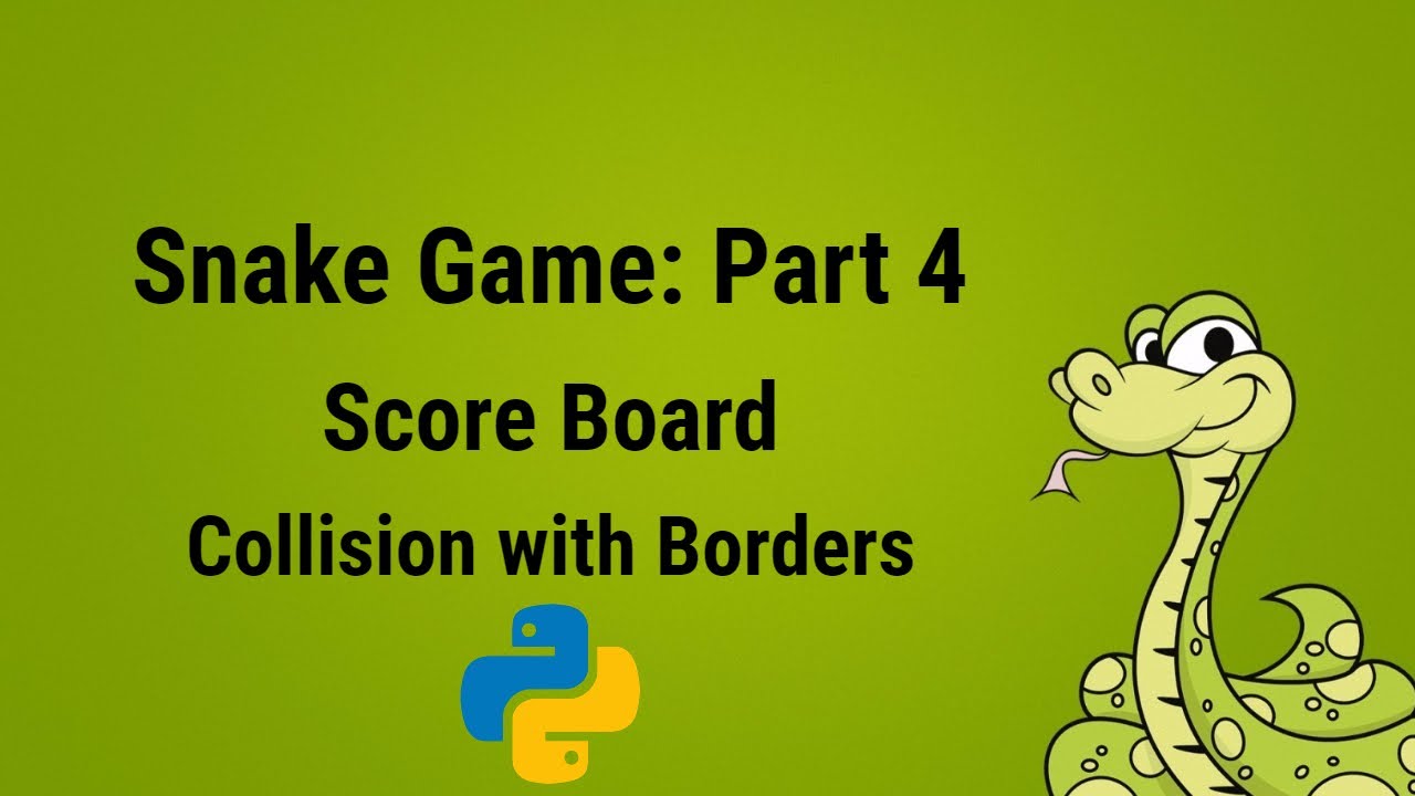 Python Game Programming Tutorial - Snake Game Part4 | Head Collision with  Borders | Scoreboard