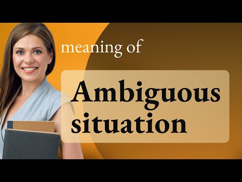 Understanding Ambiguous Situations: A Guide to Clarity in English