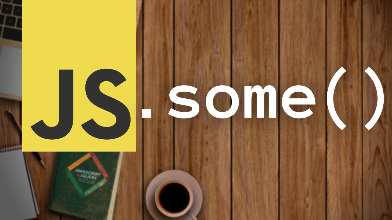 JavaScript some() Array function | JS Buffer