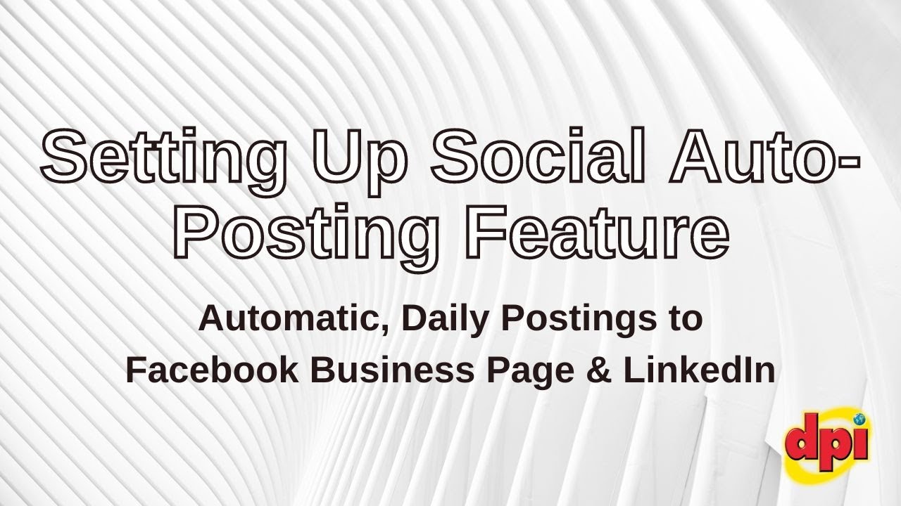Setting Up Social Auto-Postings for Facebook & LinkedIn