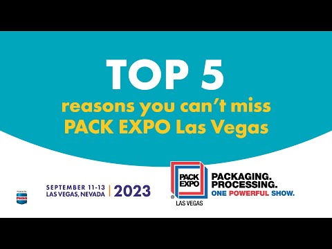 5 Reasons You Cannot Miss PACK EXPO Las Vegas 2023