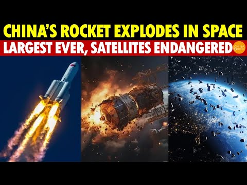 China’s Rocket Explodes in Space, Largest Ever Incident, Thousands of ...