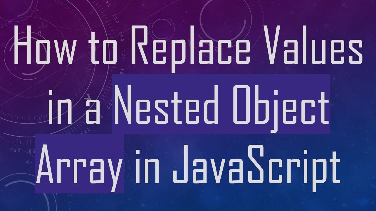 How to Replace Values in a Nested Object Array in JavaScript