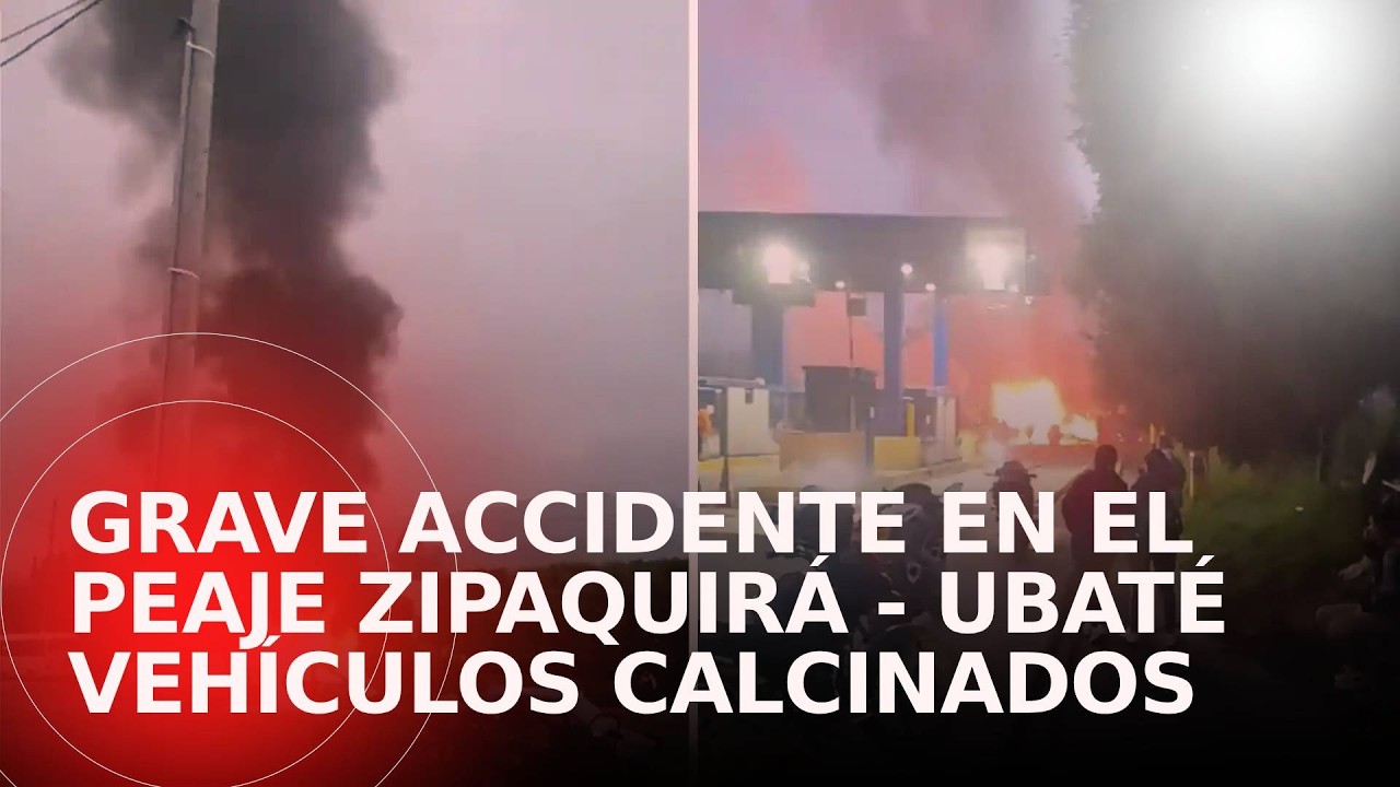 VIDEO | Several vehicles burned in serious accident at the Zipaquirá – Ubaté toll plaza