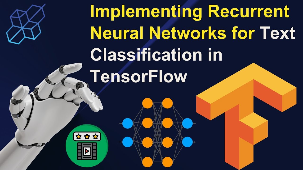 Implementing Recurrent Neural Networks for Text Classification in TensorFlow