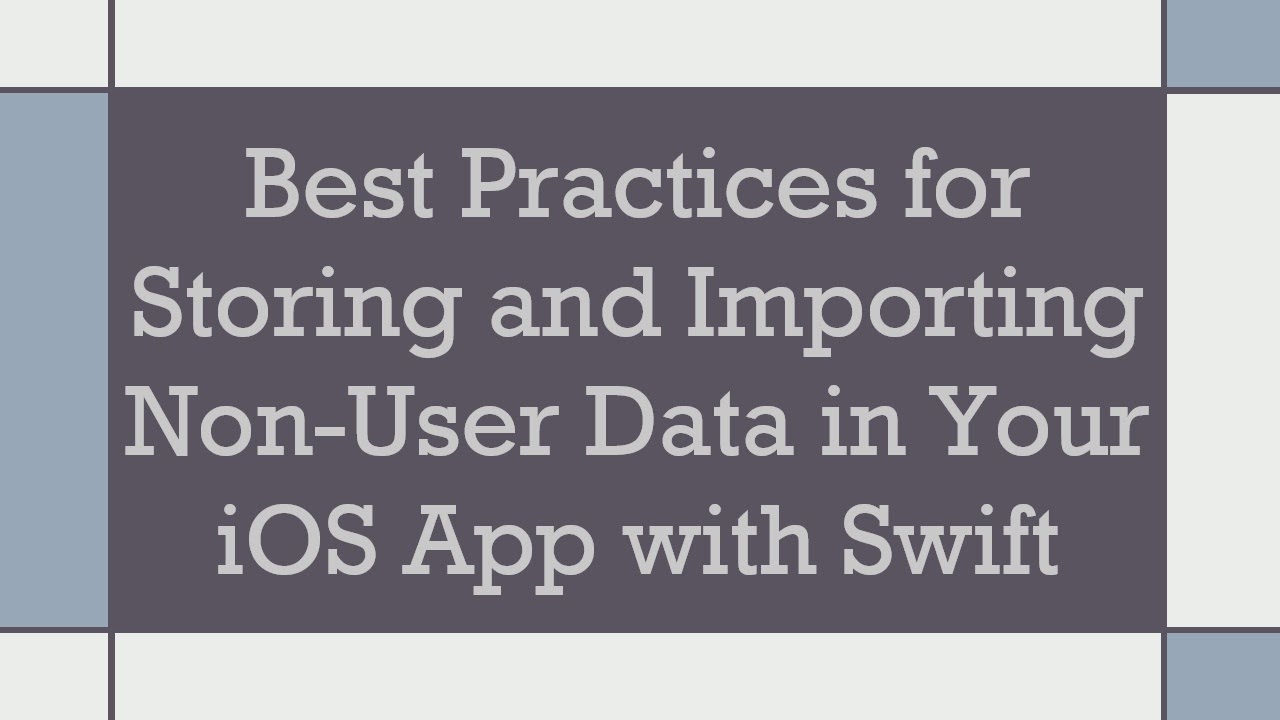 Best Practices for Storing and Importing Non-User Data in Your iOS App with Swift