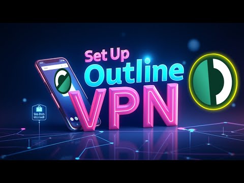 How to Set Up Outline VPN on Android | Step-by-Step Guide