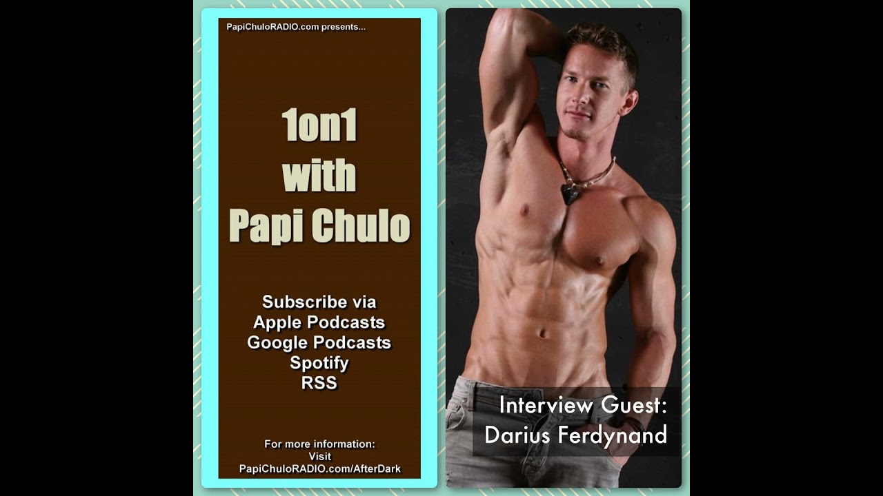 1on1 with Papi Chulo – Special Guest: DARIUS FERDYNAND [June 4, 2015]