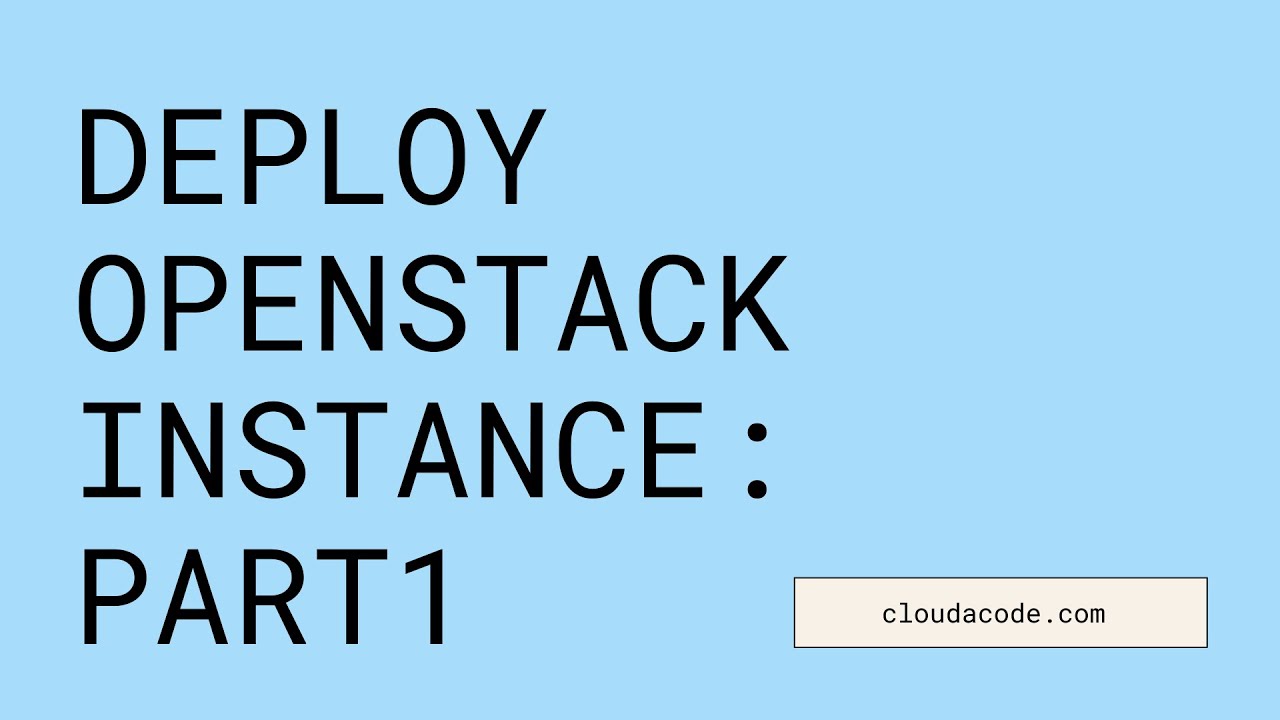 Openstack for Beginners  - PART1: Deploy an instance