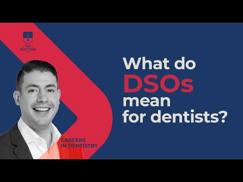 What Do DSOs Mean for Today's Dentists? | Careers in Dentistry