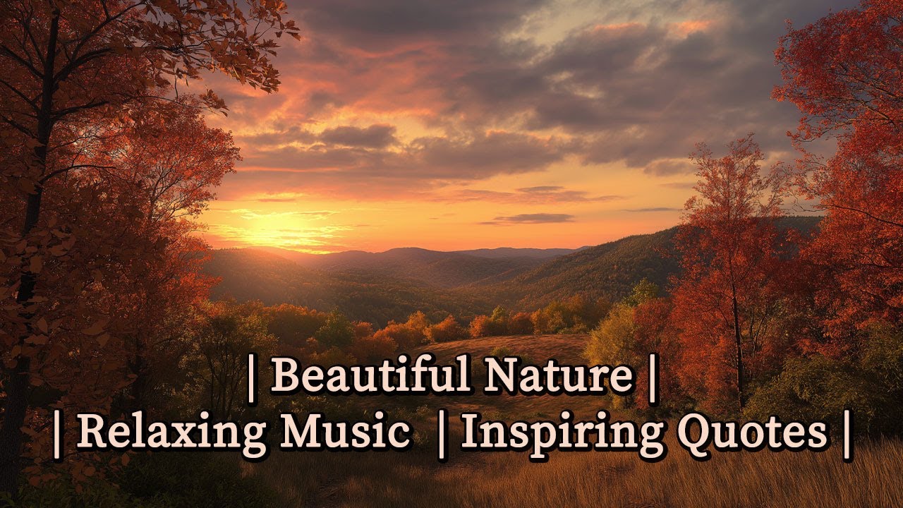 Relaxing Moments with Nature Photos of Autumn and Quotes for Fall