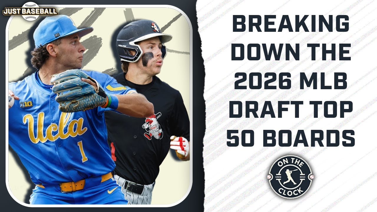 2026 MLB Draft Boards Unveiled: Top 50 Rankings, Player Evaluations, & Listener Q&A