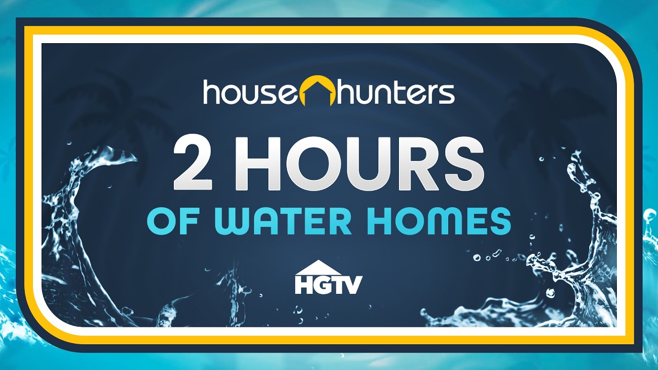 House Hunters on the Water: 2 Hours of Amazing Waterfront Homes - Full Episode Recap Marathon | HGTV