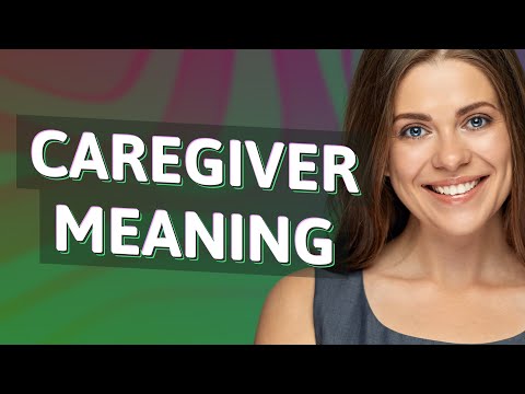 Caregiver | meaning of Caregiver