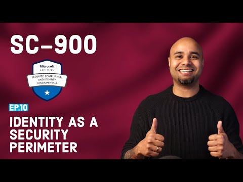 SC-900 EP 10: Identity as a Security Perimeter