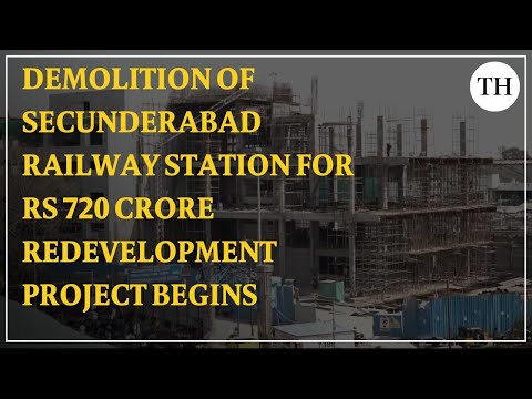 Demolition of Secunderabad Railway Station for Rs 720 Crore redevelopment project begins