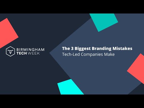 The 3 Biggest Branding Mistakes Tech-Led Companies Make