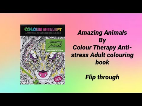 Amazing animals by Colour Therapy Anti-Stress Adult Colouring Book ~flip through