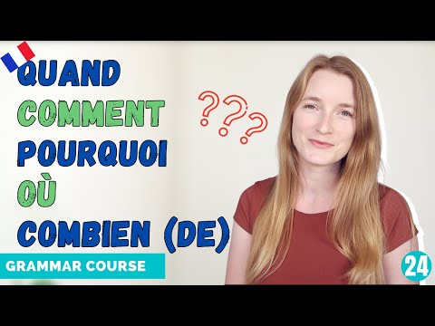 Quand - Comment - Pourquoi - Où - Combien (de) in French // French Grammar Course // Lesson 24