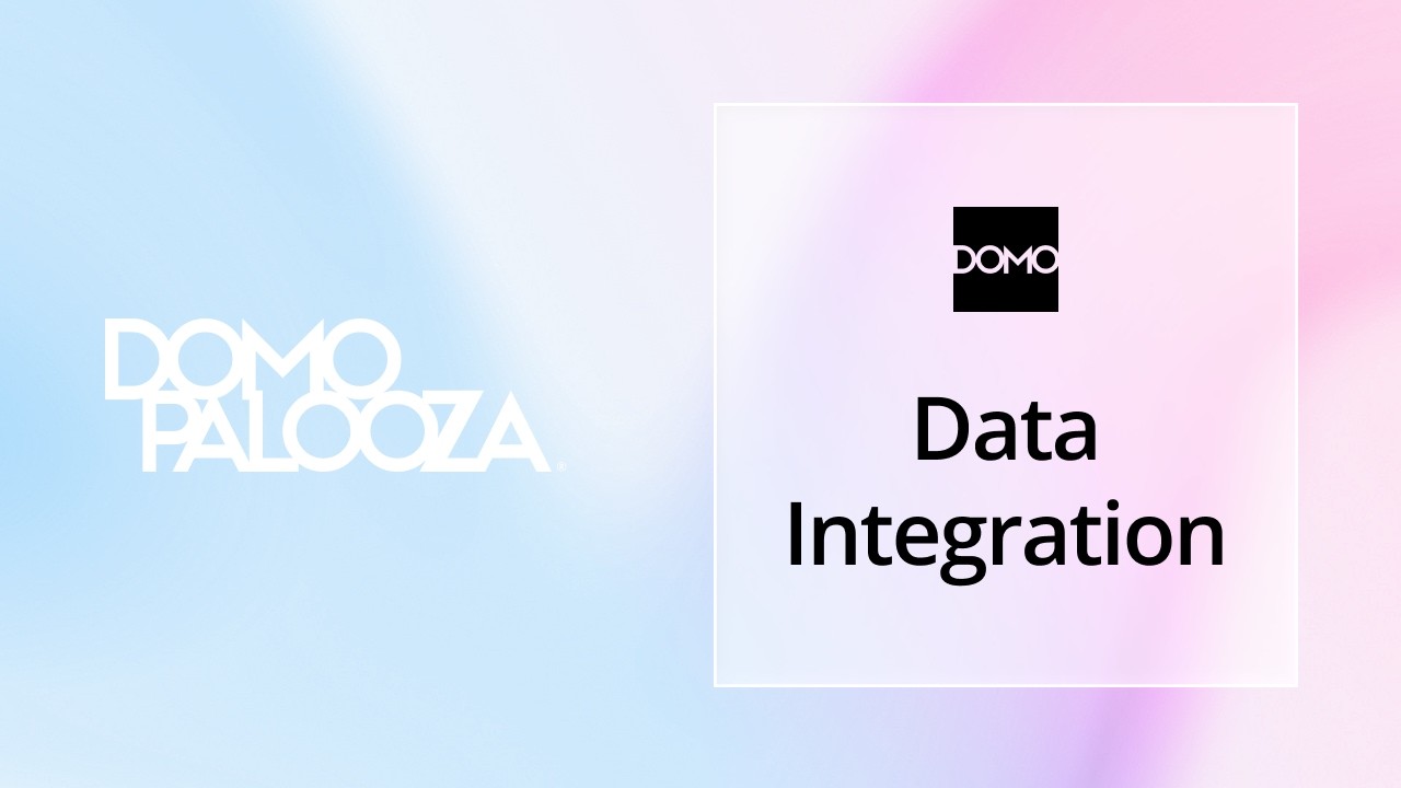 Domo Product Deep Dive: Data Integration