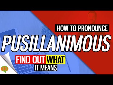 How To Pronounce Pusillanimous  | Definition and Sentence