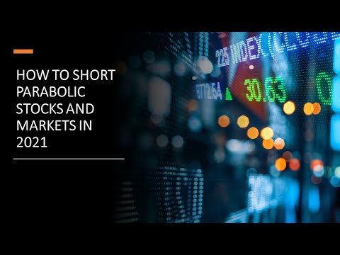 3 Ways to Short Parabolic Stocks in 2021