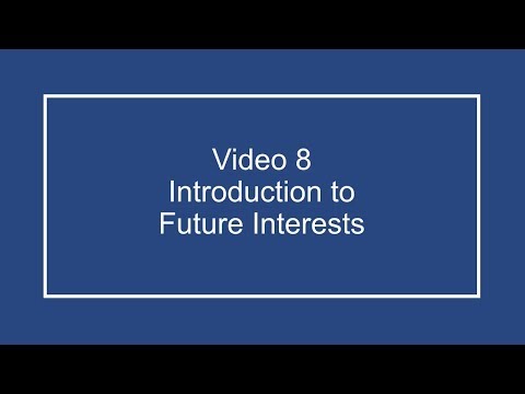 ProfDale Property Video 8 - Introduction to Future Interests