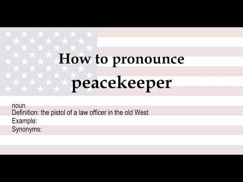 How to pronounce 'peacekeeper' + meaning