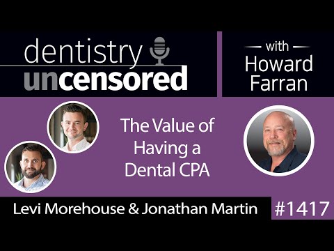1417 The Value of Having a Dental CPA with Levi Morehouse & Jonathan Martin of Ceterus