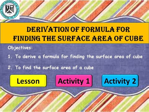 DERIVATION OF FORMULA FOR FINDING THE SURFACE AREA OF A CUBE
