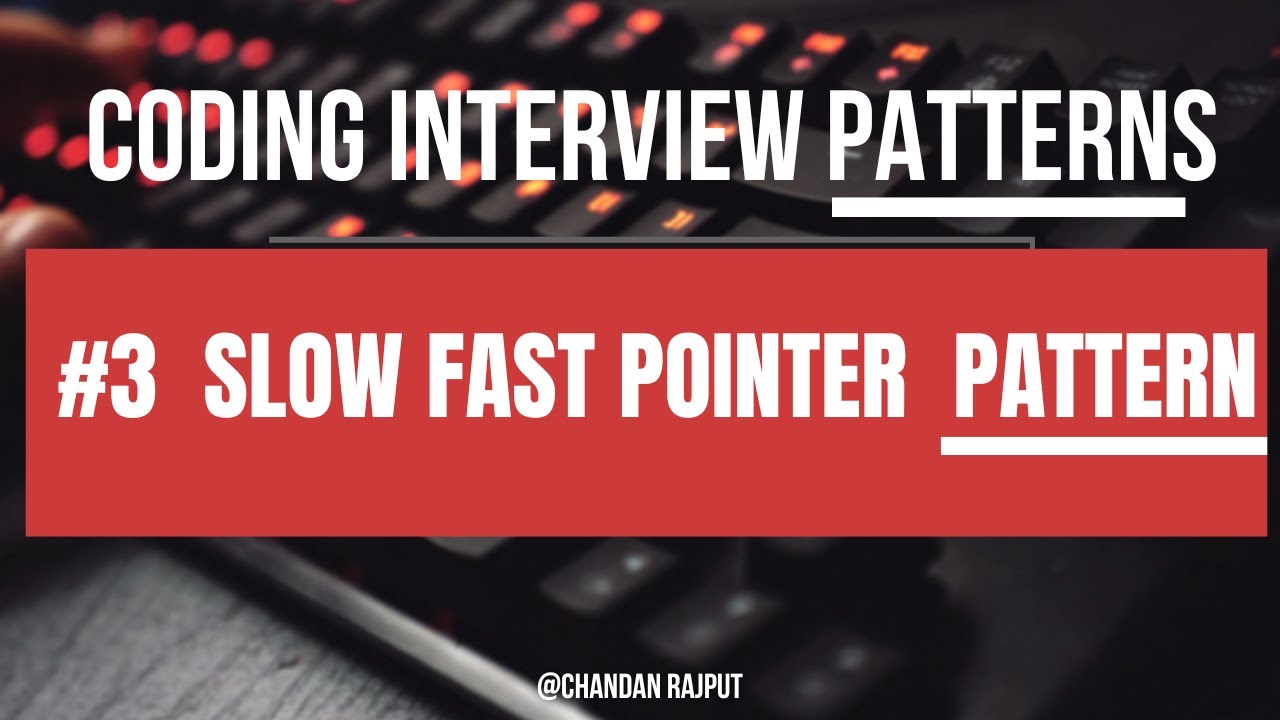 Coding Interview Patterns | #3 Slow Fast Pointer