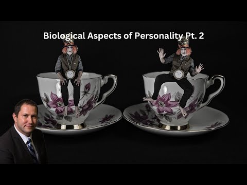 Biological Aspects of Personality Pt. 2