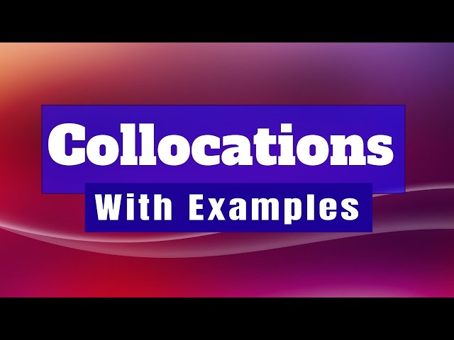 Mastering English Collocations: A Guide with Examples | Galaxy.ai | Galaxy.ai