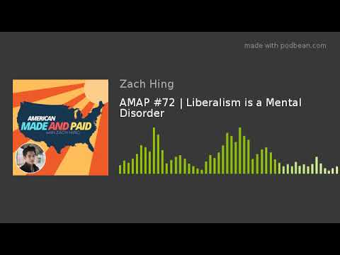 AMAP #72 | Liberalism is a Mental Disorder
