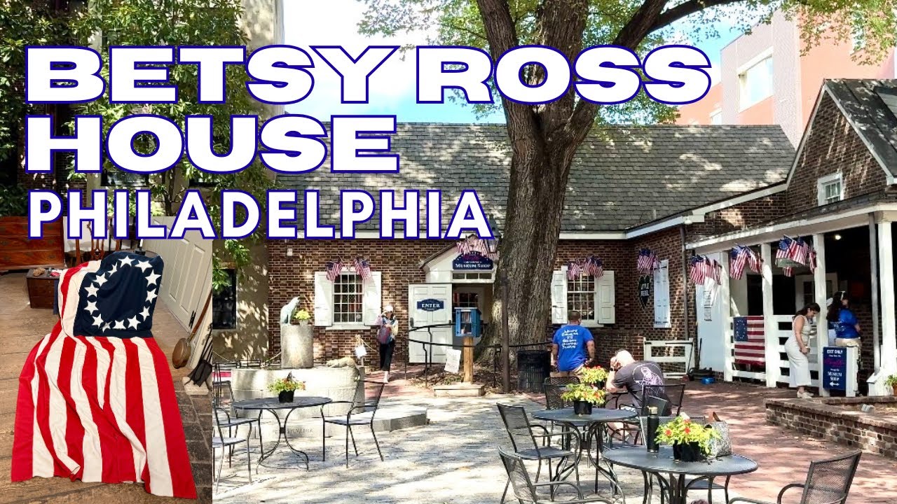 Exploring the Betsy Ross House: The Birthplace of the American Flag in Philadelphia 🇺🇸