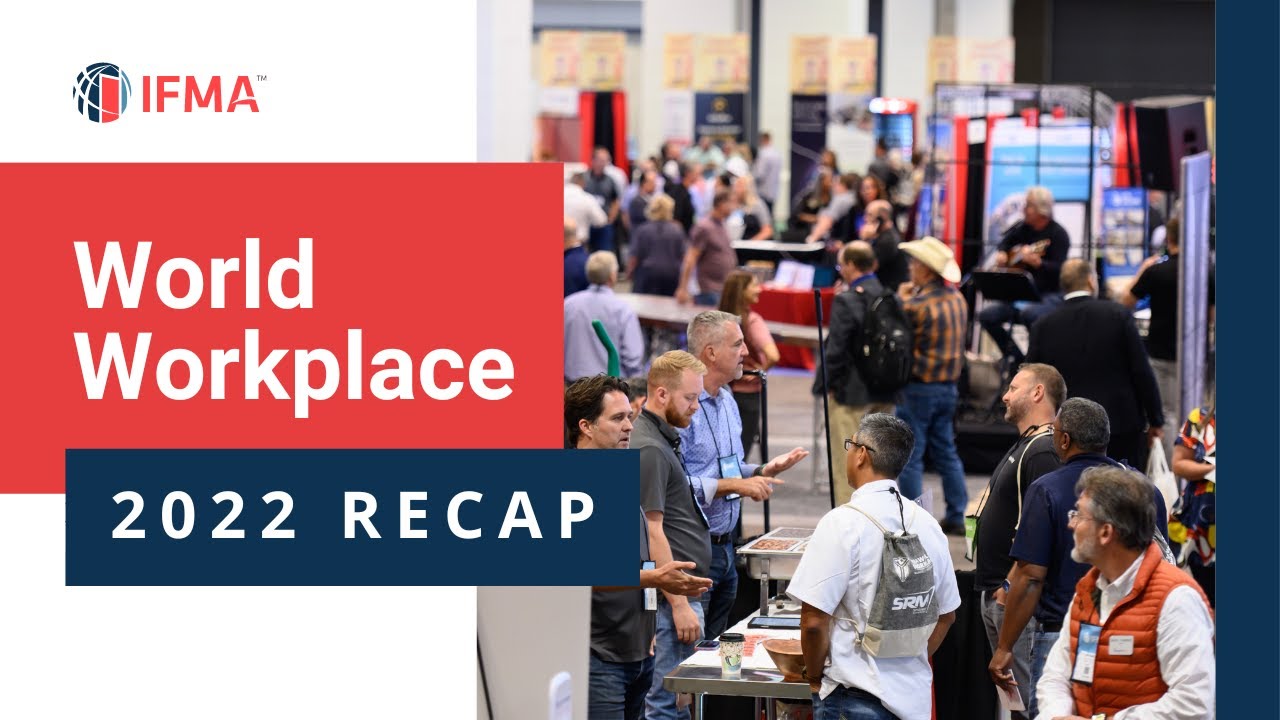 2022 IFMA's World Workplace Highlights