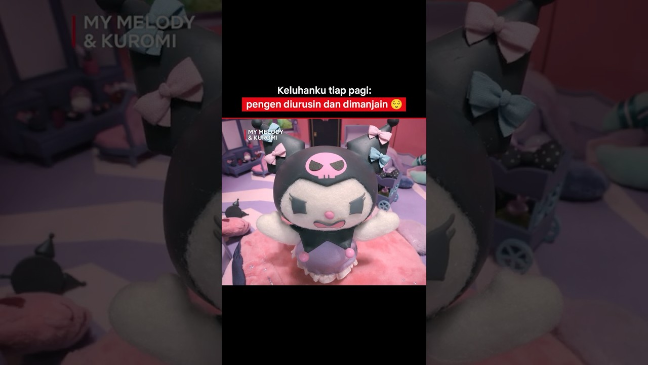 Selalu Pengen Dimanja, Kuromi adalah Kita ✊💗 | My Melody & Kuromi