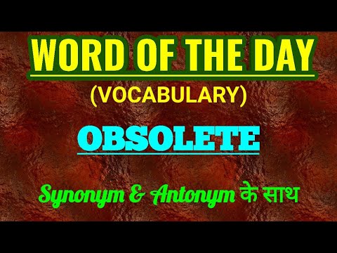 #WORD_OF_THE_DAY #OBSOLETE #VOCABULARY #VOCAB_OF_THE_DAY #SYNONYM #ANTONYMS #SYNONYM_AND_ANTONYM