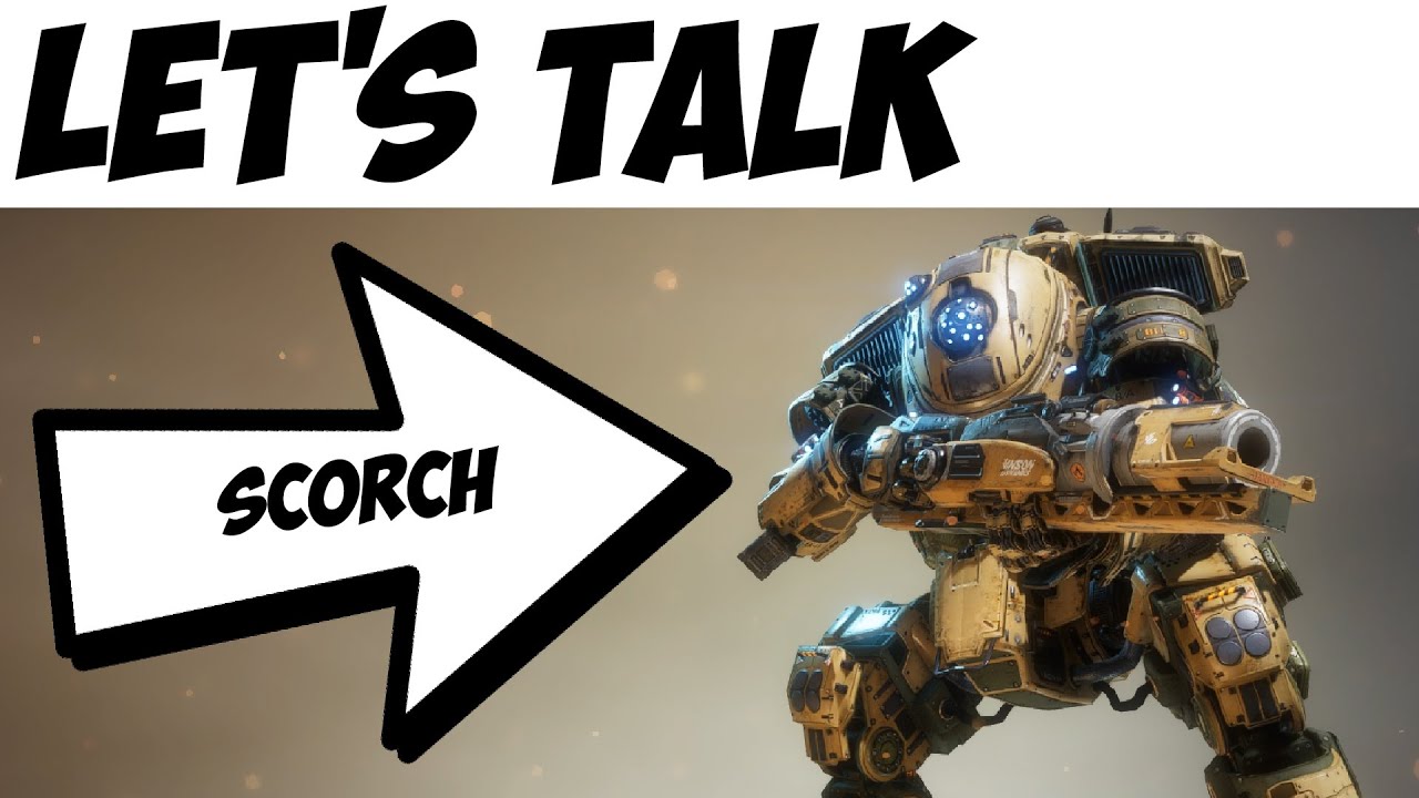 Titanfall 2 | Let's talk Scorch