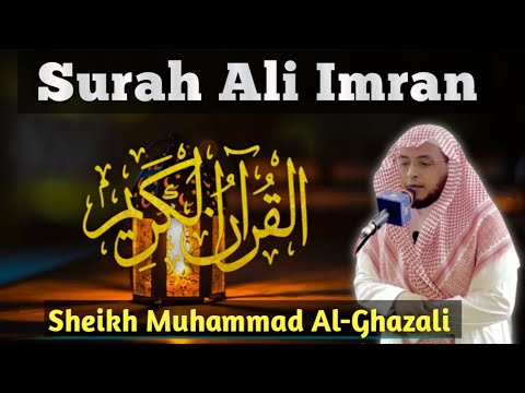 Murattal Merdu Surah Ali Imran by Sheikh Muhammad Al Ghazali