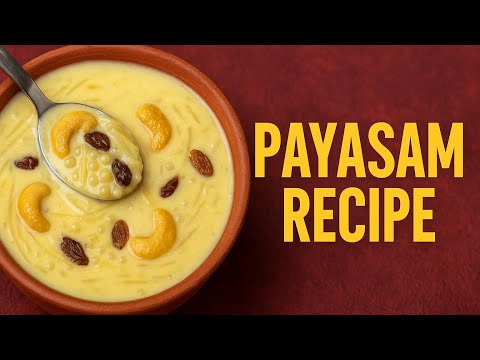 Delicious South Indian Payasam Recipe | Festive Sweet Homemade