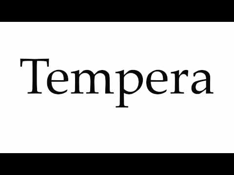 How to Pronounce Tempera