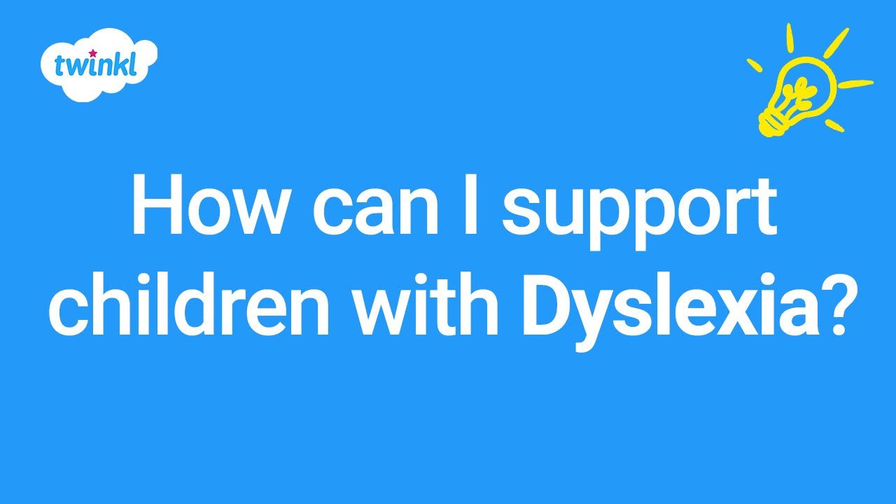 Dyslexia Awareness | Tips for Teaching Children with Dyslexia | Twinkl