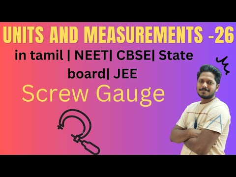 Screw Gauge | Units and Measurements -26 | 11th CBSE and State board | in tamil