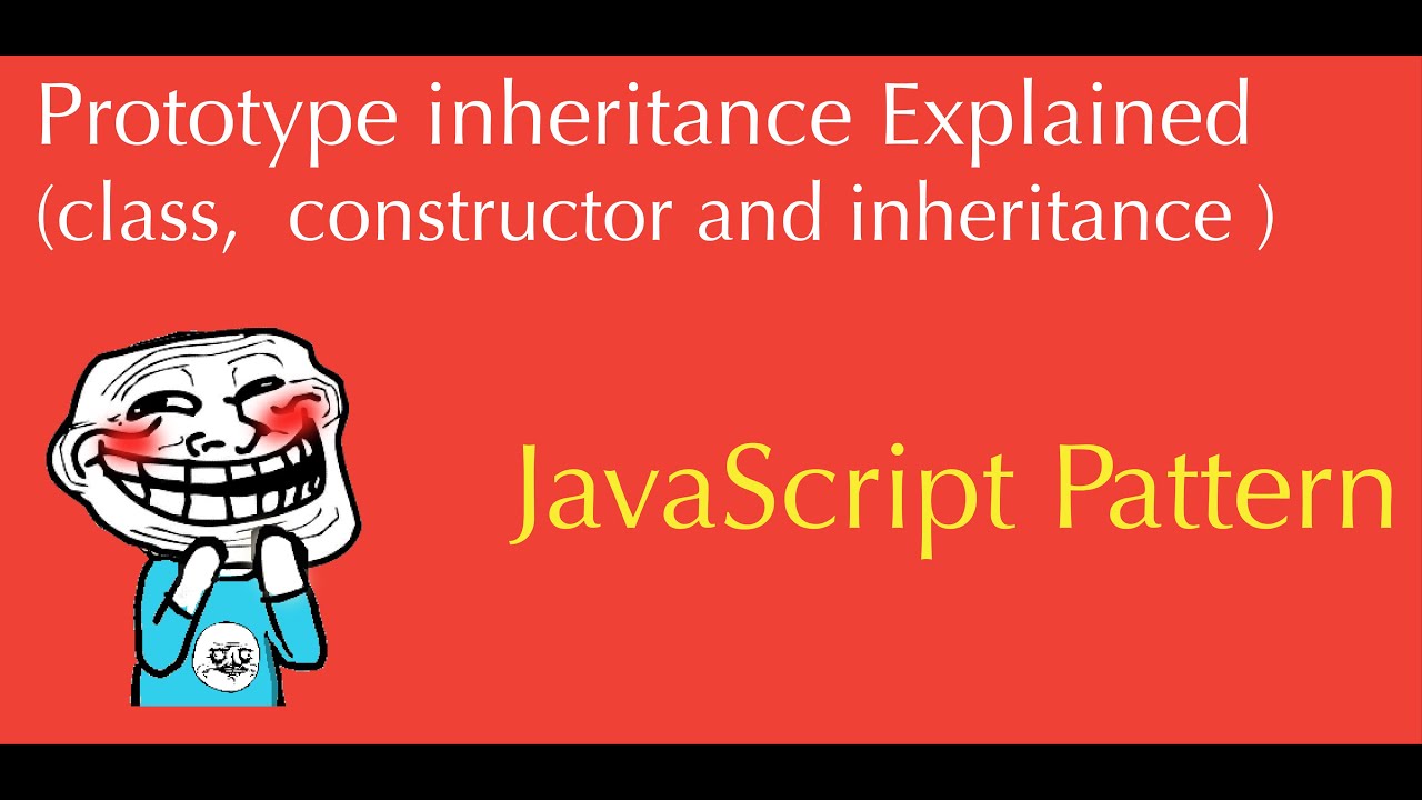 Javascript Prototype inheritance Explained  ( tutorial  Part1)