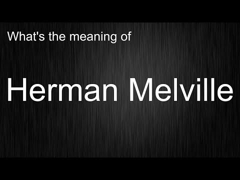 Demystifying "Herman Melville" - Master English Pronunciation and Usage