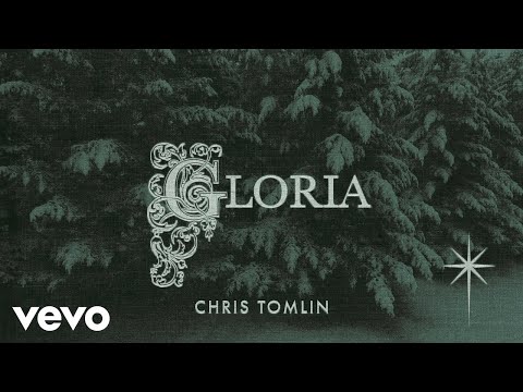 Gloria Lyrics - Chris Tomlin