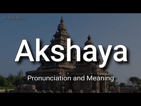 Akshaya - Pronunciation and Meaning