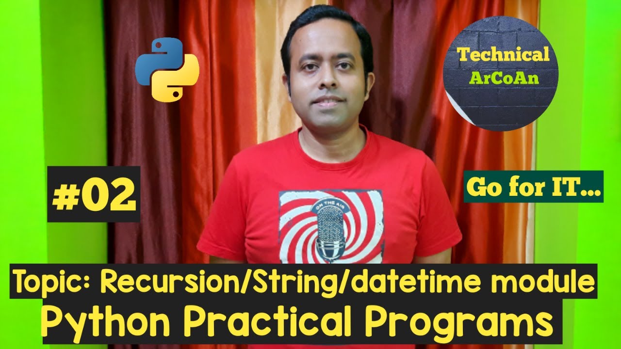 Python Practical Program (Part-2) |  use of Recursive Function | String | datetime & calendar module